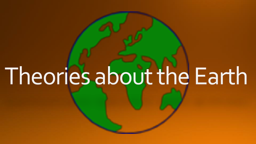 Theories about the Earth | Teaching Resources