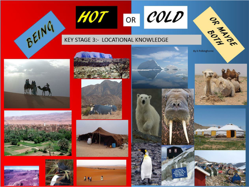 KEY STAGE 3 LOCATIONAL GEOGRAPHY HOT AND COLD | Teaching Resources
