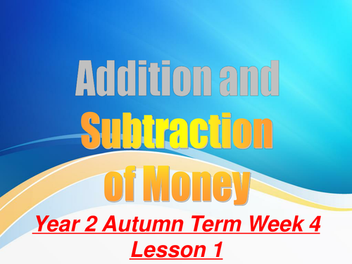 Year 2 Autumn Term Week 4 Addition and subtraction of money. | Teaching ...