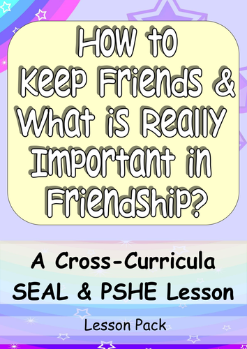 KS2 PSHE Friendship Skills Complete PSHE SEAL 6 Lesson Unit: Creative ...