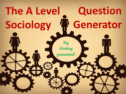 The A Level Sociology Question Generator | Teaching Resources