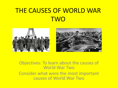 Causes of World War Two | Teaching Resources Causes of World War Two | Teaching Resources
