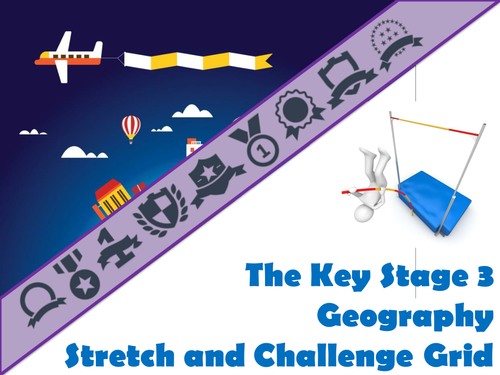 The Key Stage Three Geography Stretch and Challenge Grid by mikegershon ...