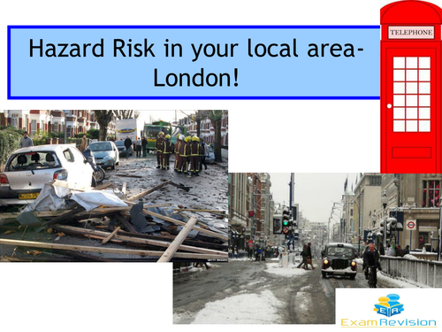 AS-Level Geography Edexcel - Hazard Risk in your local area - London ...