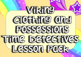 KS2 Vikings Clothing and Possessions Time Detectives Complete Lesson ...