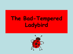 The Bad-Tempered Ladybird Resource Pack by bestprimaryteachingresources ...