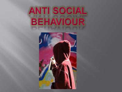 Anti Social Behaviour by vishalgohil - UK Teaching Resources - TES
