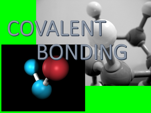 Chemistry: Covalent Bonding PowerPoint | Teaching Resources