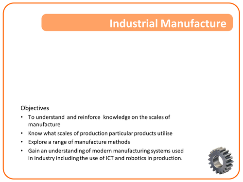 Industrial Manufacture and Scales of Production | Teaching Resources