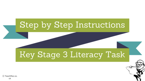 Step by Step Instructions Leaflet - Key Stage 3 Literacy Task ...