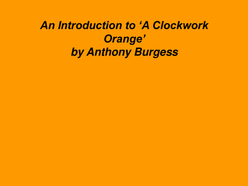 A Clockwork Orange Introduction | Teaching Resources