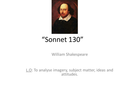 Shakespeare sonnet 130 by NICKY_S_96 - UK Teaching Resources - TES