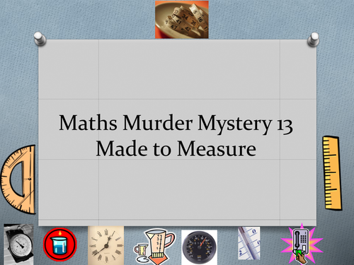 Maths Murder Mystery 13 - Made to Measure | Teaching Resources