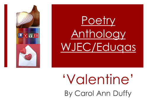 Mini Poetry Scheme: 'Valentine' by Carol Ann Duffy - WJEC/Eduqas ...
