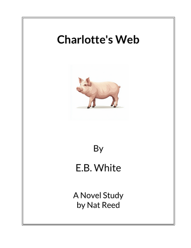 Charlotte's Web by E.B. White - (Lesson Plan) | Teaching Resources