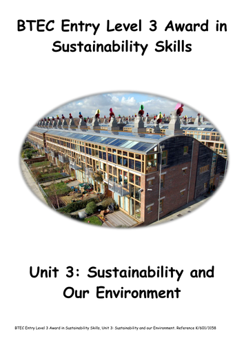 BTEC (E3) Unit 3: Sustainability and the Environment | Teaching Resources