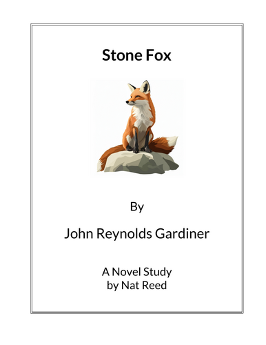 Stone Fox by John Reynolds Gardiner - (Lesson Plan) | Teaching Resources