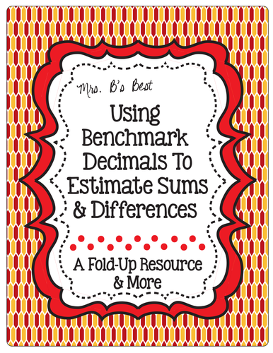 Using Benchmark Decimals to Estimate Sums and Differences Foldable ...