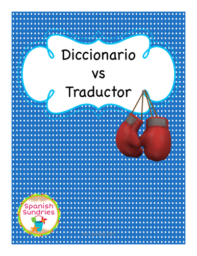 Spanish Dictionary Skills: Dictionary vs Translator | Teaching Resources