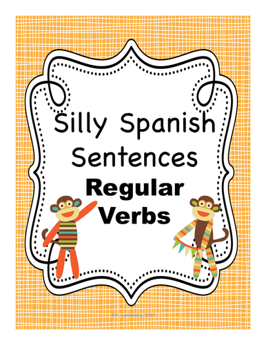 Silly Spanish Sentence Writing Activity - Regular Present Tense Verbs ...
