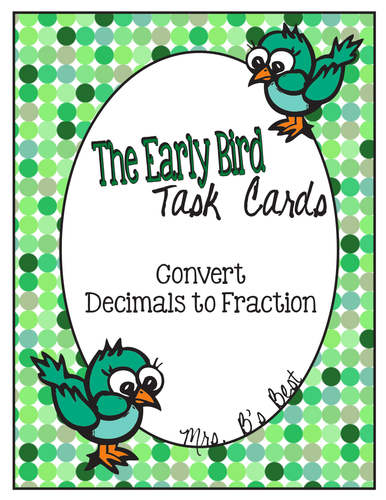 The Early Bird Task Cards for Converting Decimals to Fractions ...