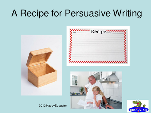 A Persuasive Writing Recipe PowerPoint US Version | Teaching Resources