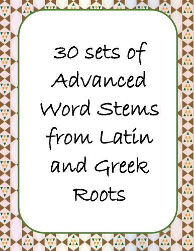 Latin and Greek Roots Advanced Word Stems | Teaching Resources