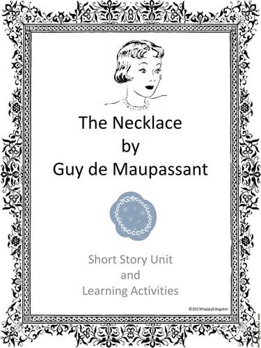 The Necklace by Guy de Maupassant Short Story Unit | Teaching Resources