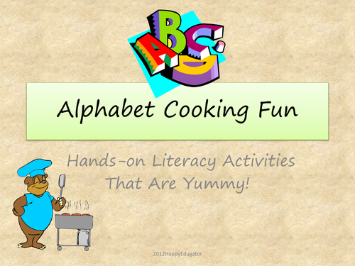 Alphabet Cooking Fun Literacy Activities with Yummy Food | Teaching ...