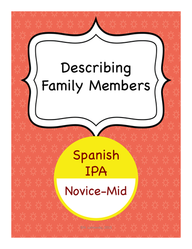 Spanish IPA - Describing Your Family | Teaching Resources
