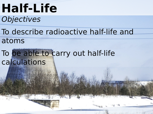 Radioactive Half-Lives GCSE Physics | Teaching Resources
