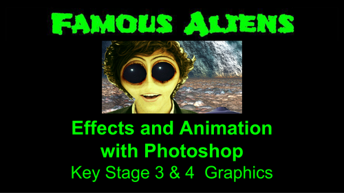 Alien Effects and Animation with Photoshop KS3 and 4 Graphics ...