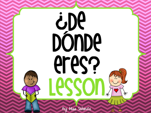 Spanish De Donde Eres Lesson | Teaching Resources