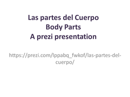 Las partes del cuerpo. Body Parts in Spanish. A prezi presentation ...