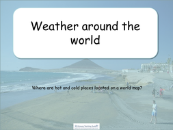 KS2 Geography: Weather and climate zones around the world topic ...