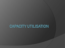 Capacity Utilisation | Teaching Resources