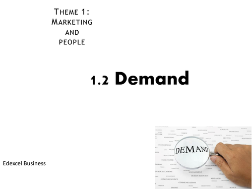Edexcel A Level Business Studies - Theme 1 - Topic 1.2: Markets/Demand ...