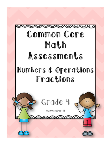Common Core Math Assessments - 4th Grade Numbers & Operations FRACTIONS ...