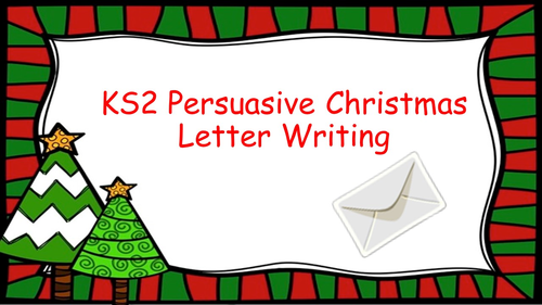 KS2 Christmas English Writing Task (Persuasive Letter Writing ...