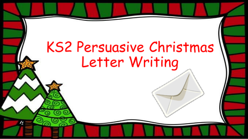 KS2 Christmas English Writing Task (Persuasive Letter Writing ...