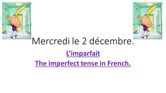 L'imparfait-The Imperfect tense in French. Formation and activities to ...