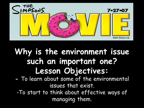 Lesson 1: The Simpsons Movie- Why is the environmental issue an ...