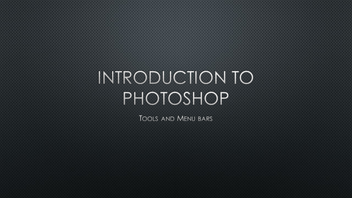Introduction to Adobe Photoshop by daveanson - UK Teaching Resources - TES