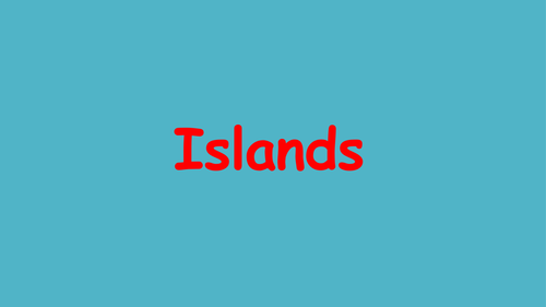 Human and Physical Features - Island | Teaching Resources