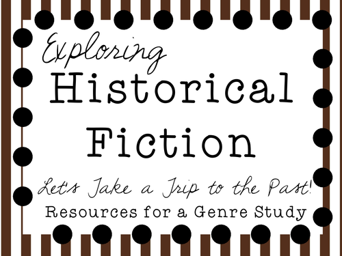 Exploring Historical Fiction: A Genre Study! | Teaching Resources