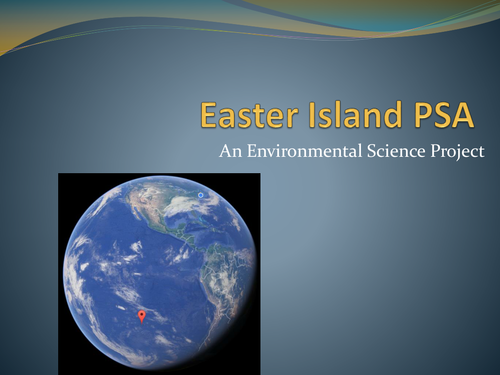 Environmental Science Project Easter Island Public Service Announcement ...