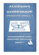 ALGEBRA WORKBOOK 1 | Teaching Resources