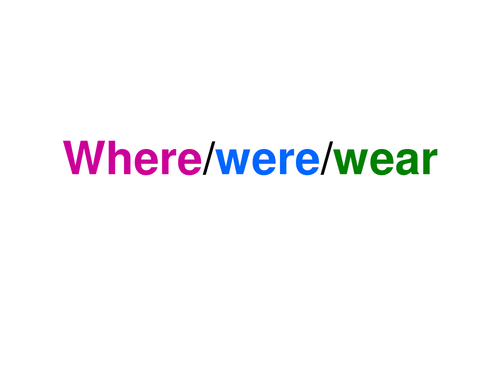 Homophones - Where, were, wear | Teaching Resources