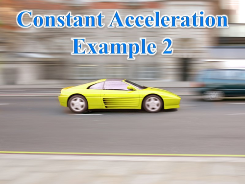 Phy_5.4 Forces and Motion - Constant Acceleration | Teaching Resources