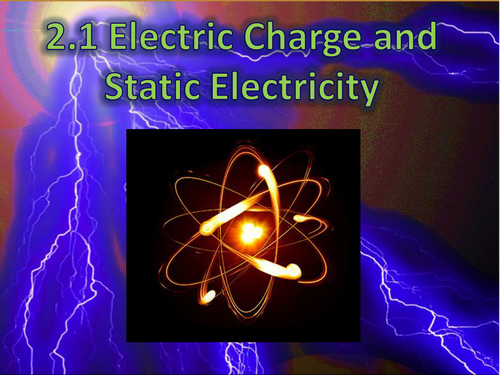 2.1 Electric Charge & Static Electricity, PowerPoint, Notes, PhET ...